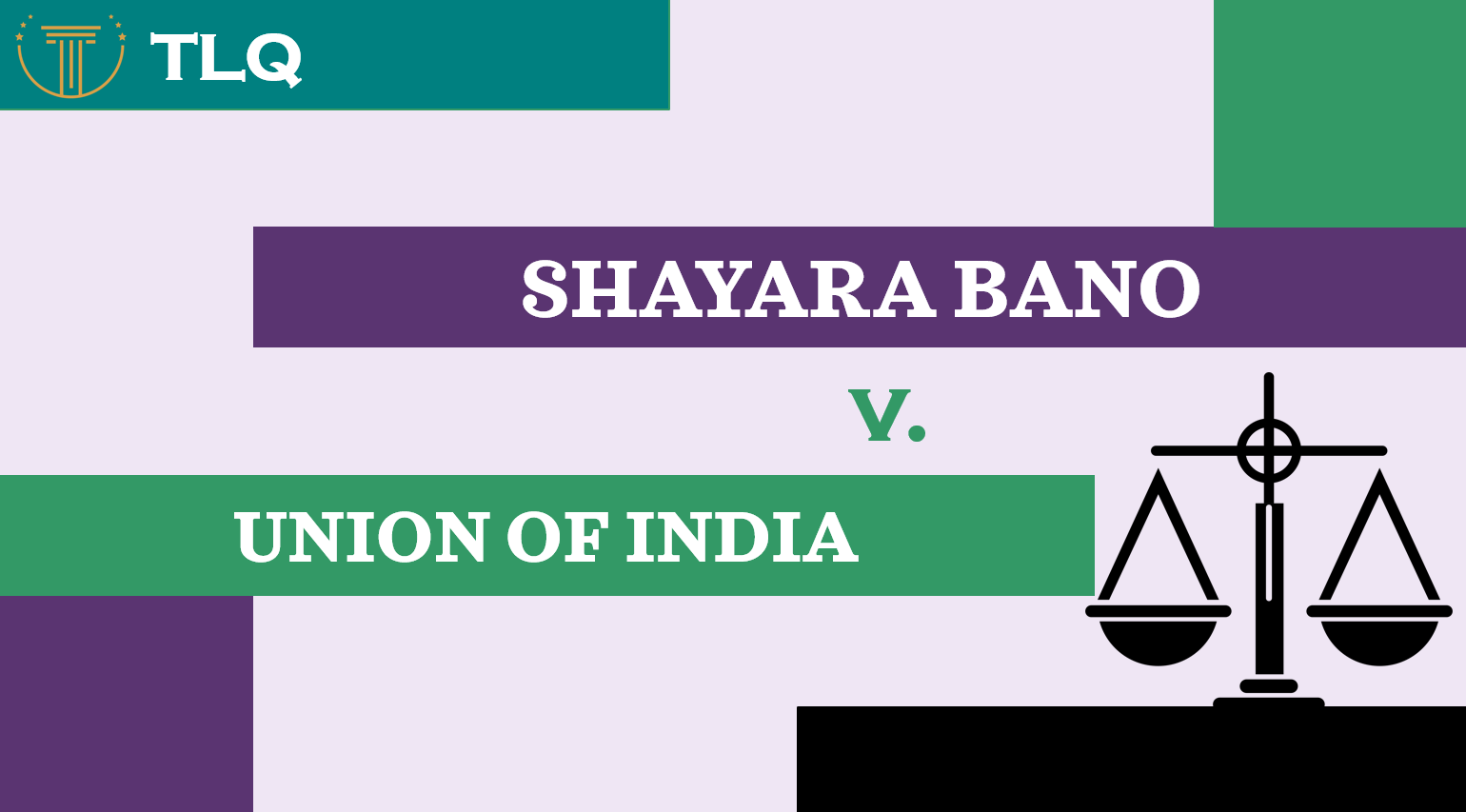 SHAYARA BANO V. UNION OF INDIA - The Legal Quorum