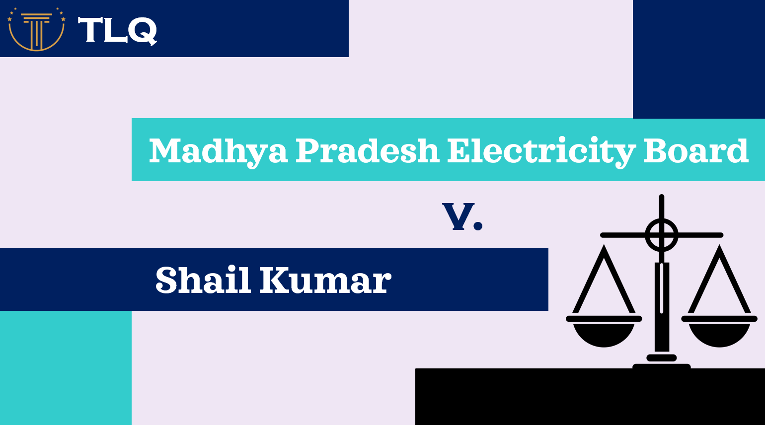 Madhya Pradesh Electricity Board vs Shail Kumar - The Legal Quorum