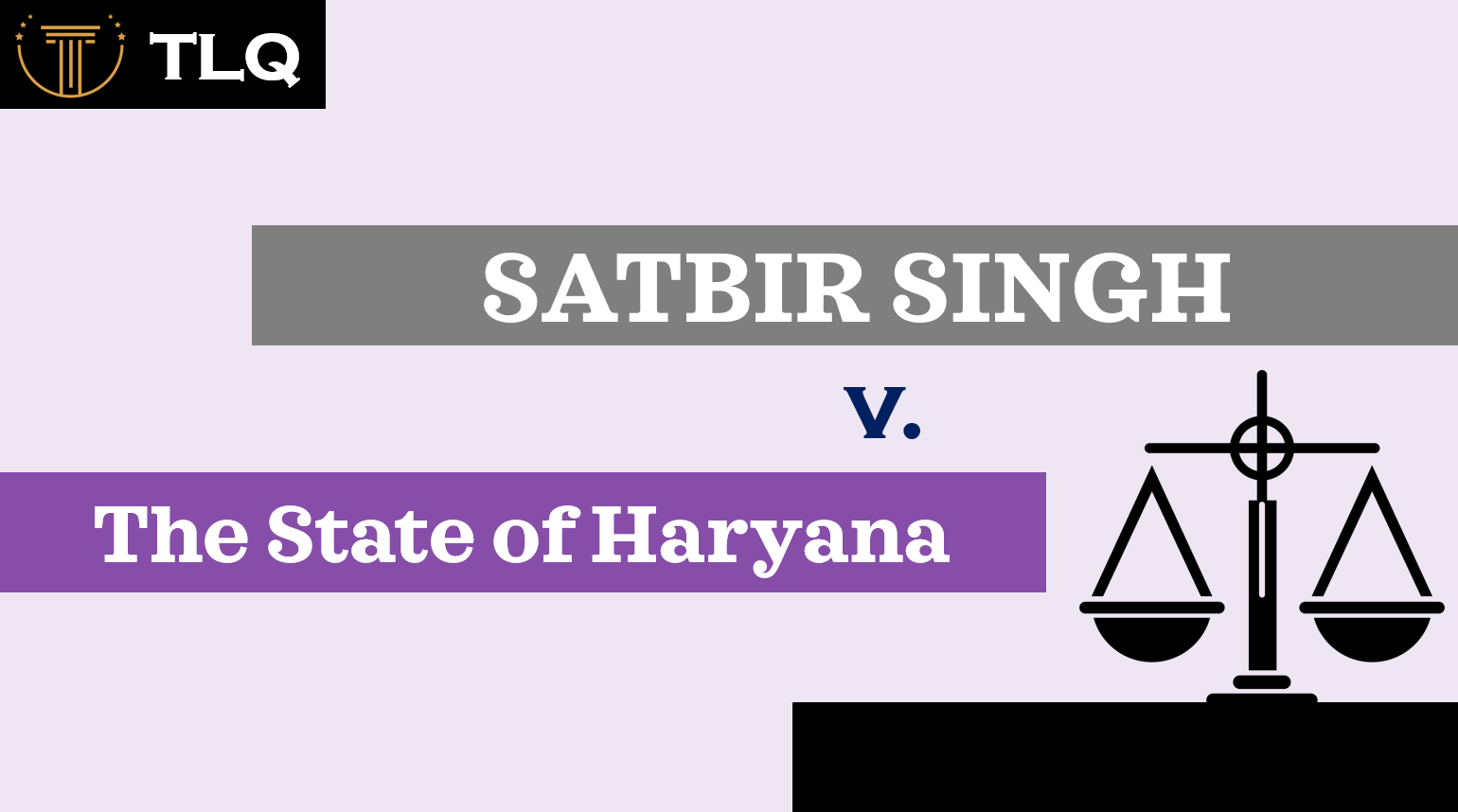 SATBIR SINGH VS THE STATE OF HARYANA - The Legal Quorum